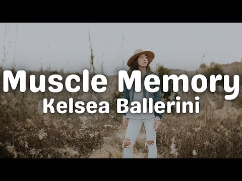 Kelsea Ballerini - Muscle Memory (Lyrics)