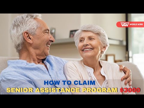 How To Claim Senior Assistance Program $3000-World-Wire