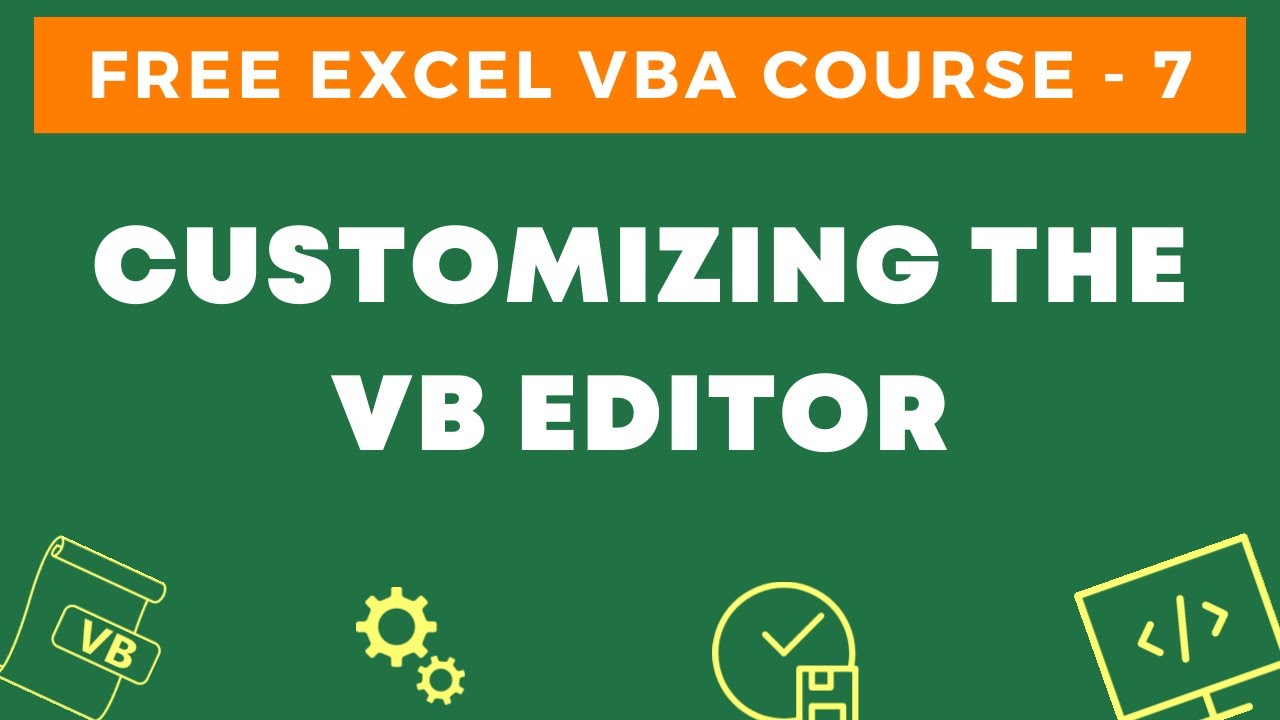 Free Excel VBA Course #7 - Customize the VB Editor Environment