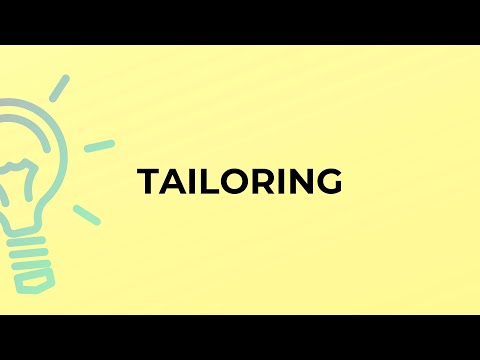 What is the meaning of the word TAILORING?