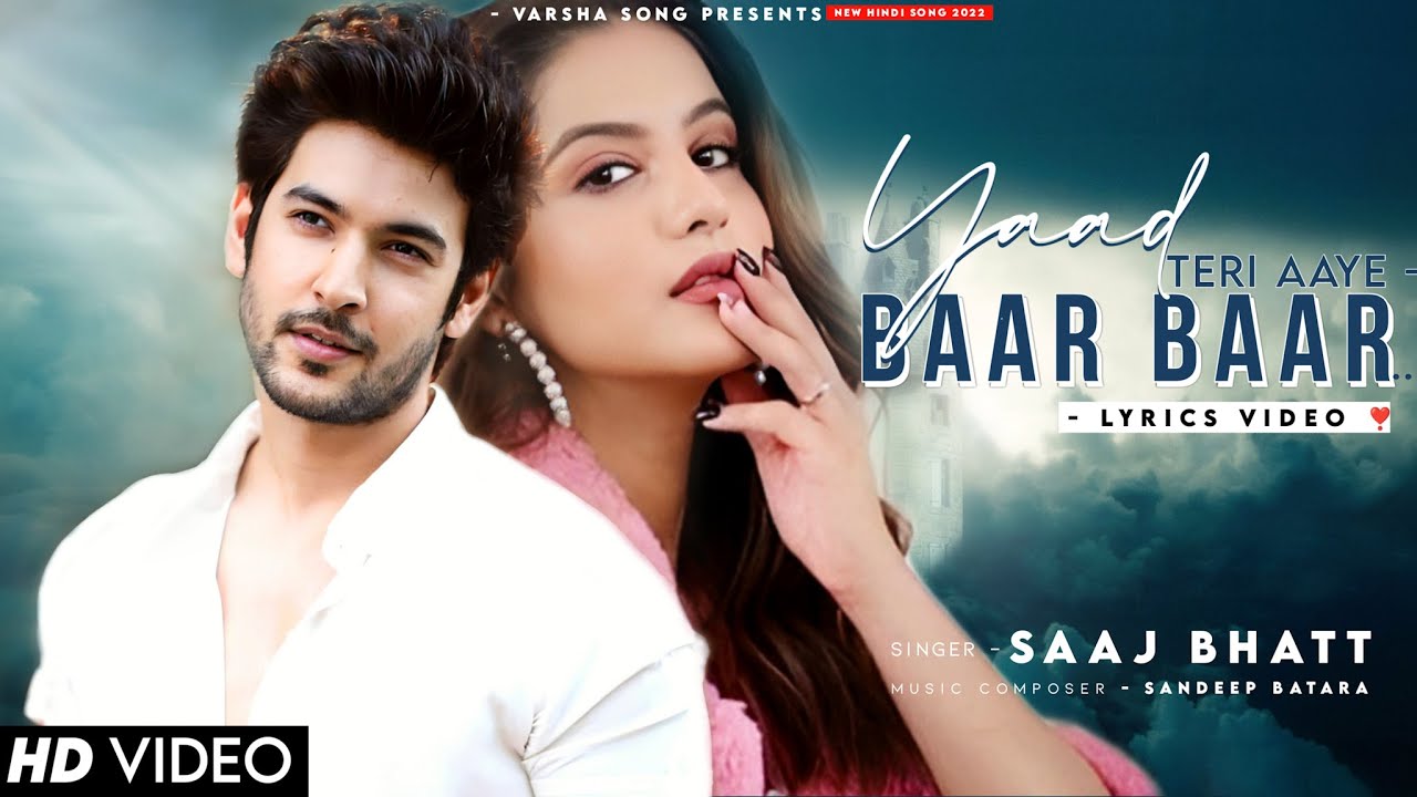 Yaad Teri Aaye Baar Baar (LYRICS) Saaj Bhatt | Shivin Narang, Tunisha Sharma | Sourav J | Sad Song
