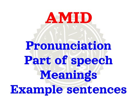 How to pronounce AMID | Meaning of AMID and usage (with examples).