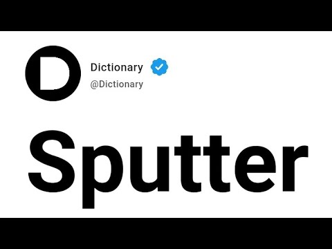 Sputter Meaning In English