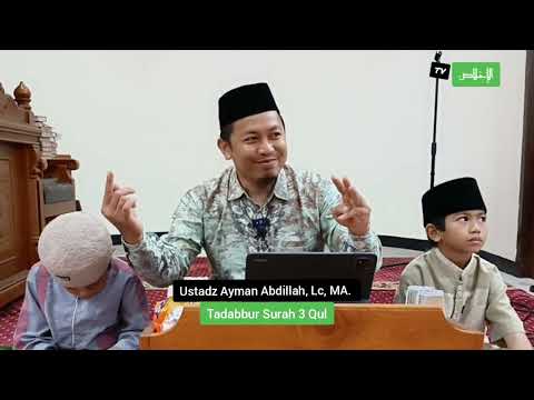 Tadabbur Tiga Qul: Al-Ikhlas, Al-Falaq, An-Nas Bersama Ustadz Ayman ...