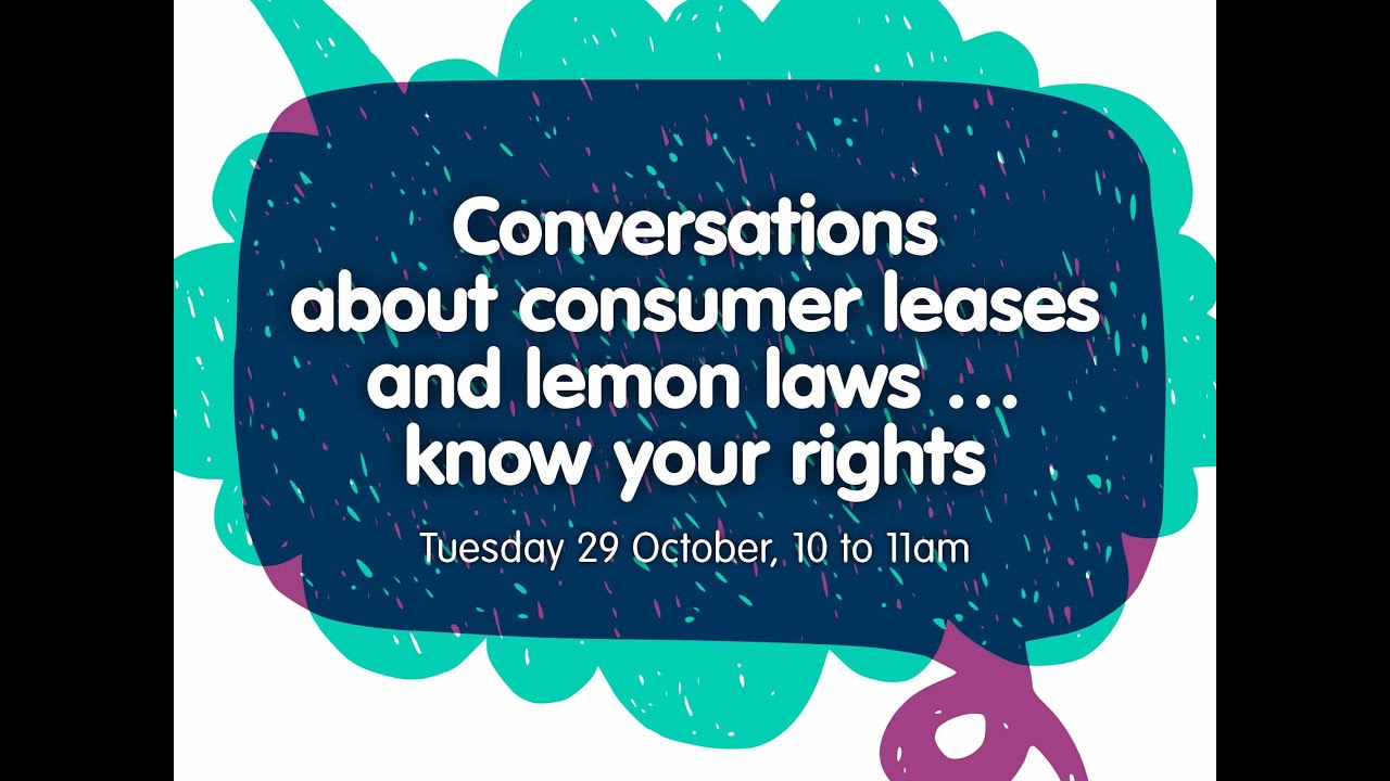 CONVERSATIONS // common consumer leases and 'lemon laws'  - know your rights
