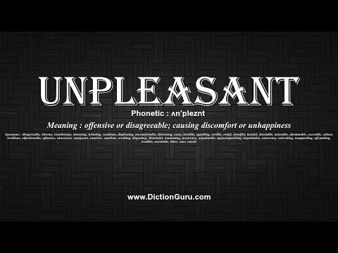 How to Pronounce unpleasant with Meaning, Phonetic, Synonyms and Sentence Examples
