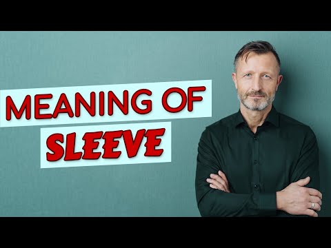 Sleeve | Meaning of sleeve