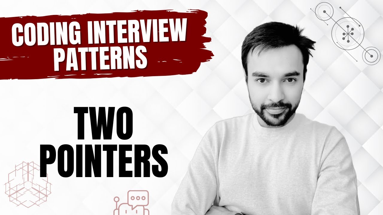 Coding Interview Patterns - Two Pointers