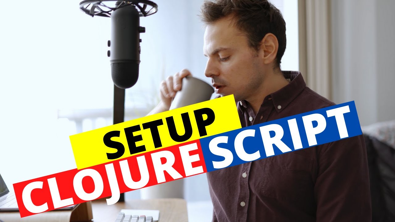 Getting Started w/ ClojureScript | Setup ClojureScript