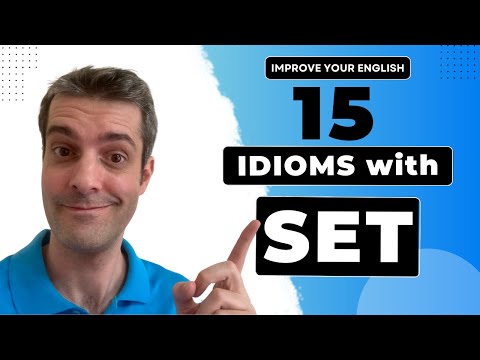 Unlocking the Meaning of 15 Common Idioms with SET in English