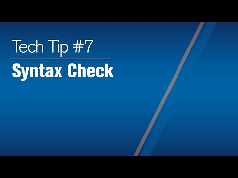 Tech Tip 2021 #7 Syntax Check