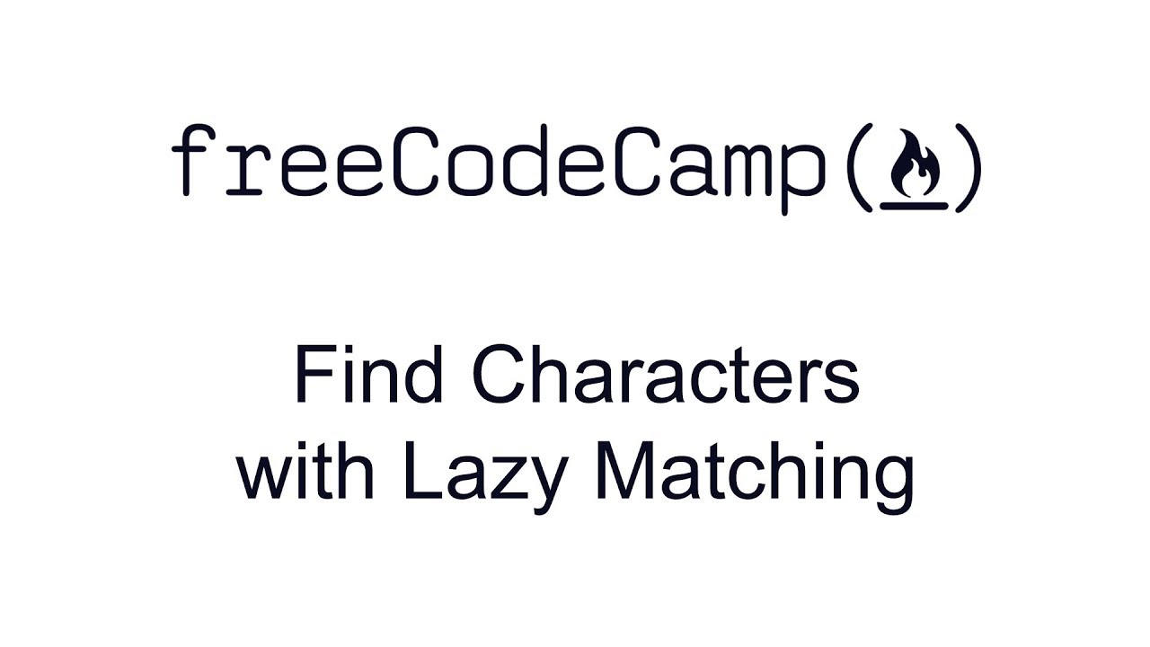 Regular Expressions - Find Characters with Lazy Matching - Free Code Camp