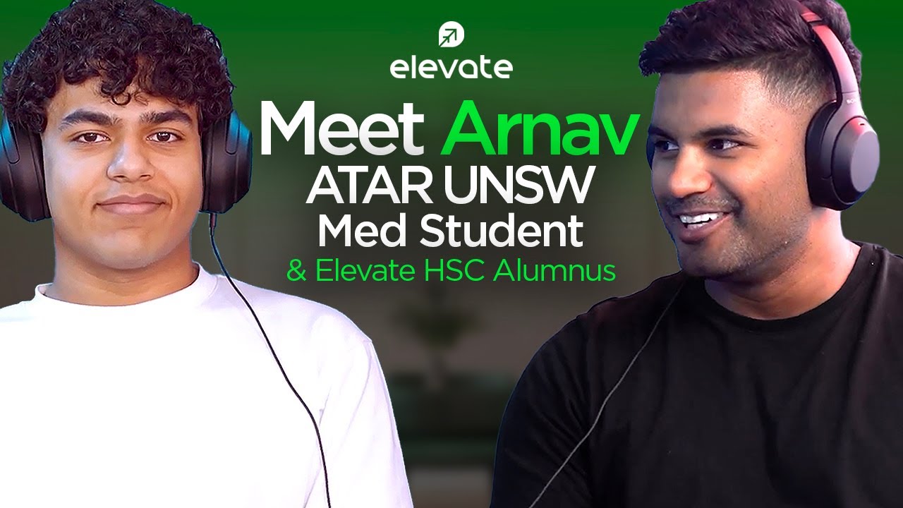Episode 4: Arnav Grover | UNSW Medicine 🩺 | North Sydney Boys HS | Elevate HSC Alumnus