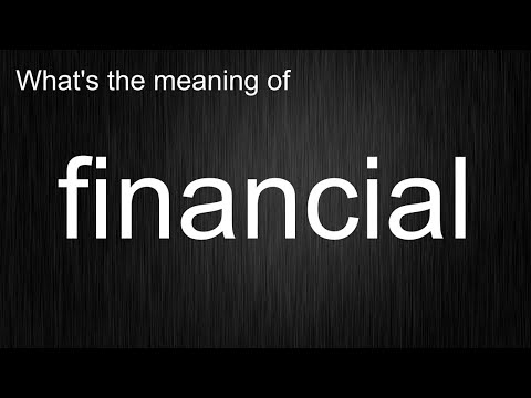 What's the meaning of "financial", How to pronounce financial?