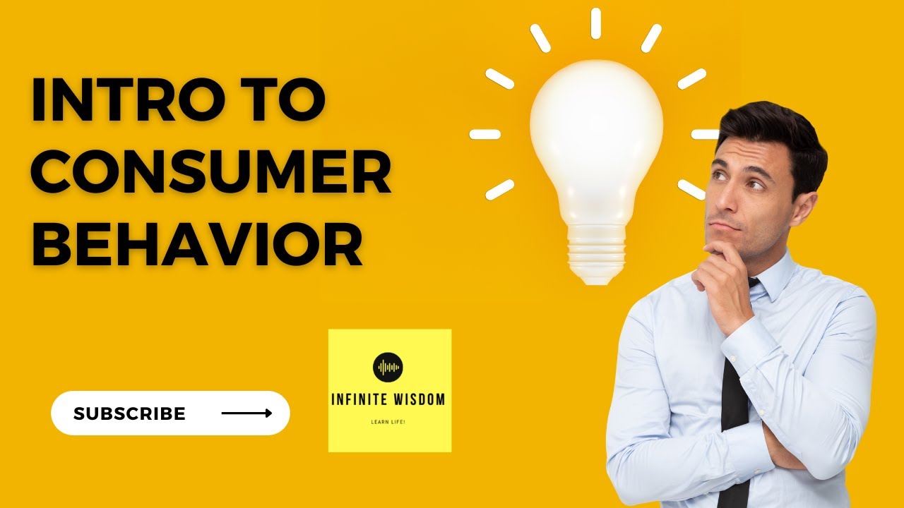 01 Introduction to Consumer Behavior   INFINITE WISDOM LECTURE SERIES