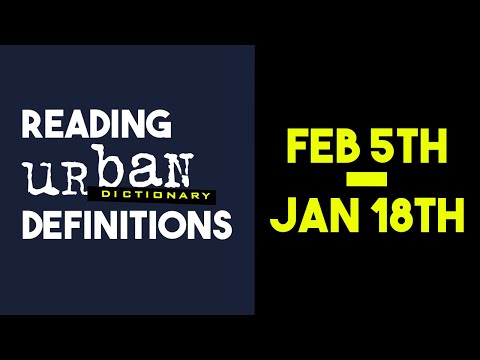 Reading Urban Dictionary Definitions - February - January