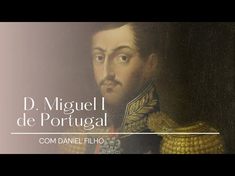 D. Miguel I de Portugal, o rei desconhecido (com vídeo) – Rainhas na ...