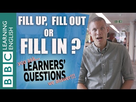 ❓Fill up, fill out or fill in: what's the difference? - English Learners' Questions