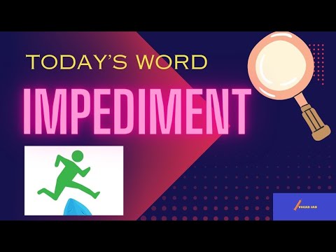IMPEDIMENT | Meaning | Pronunciation | Synonyms | Sentences