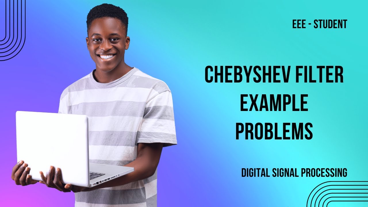 Obtain the analog Chebyshev filter transfer function | Chebyshev filter problems | DSP | EEE