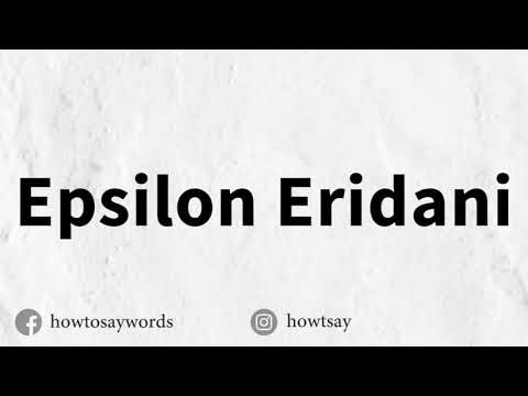 How To Pronounce Epsilon Eridani