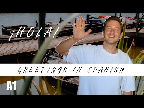 Greetings in Spanish / How to say hello, good morning and other useful Spanish Phrases