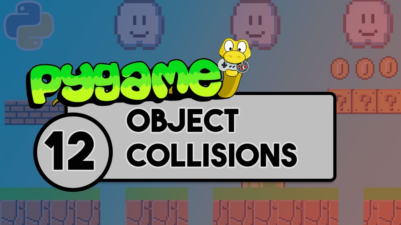 Pygame Tutorial - Part 12  - Object Collisions