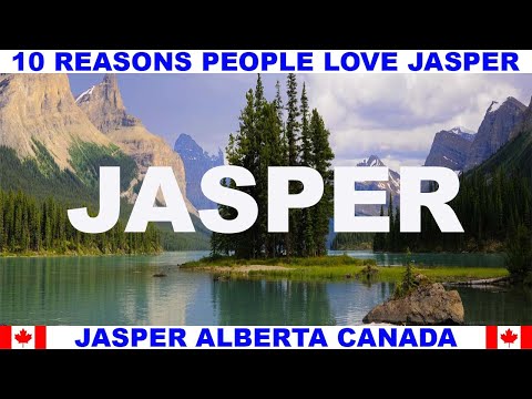 10 REASONS WHY PEOPLE LOVE JASPER NATIONAL PARK ALBERTA CANADA