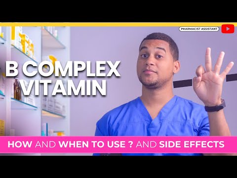 How and when to use B COMPLEX? and Side Effects - What is B COMPLEX used for