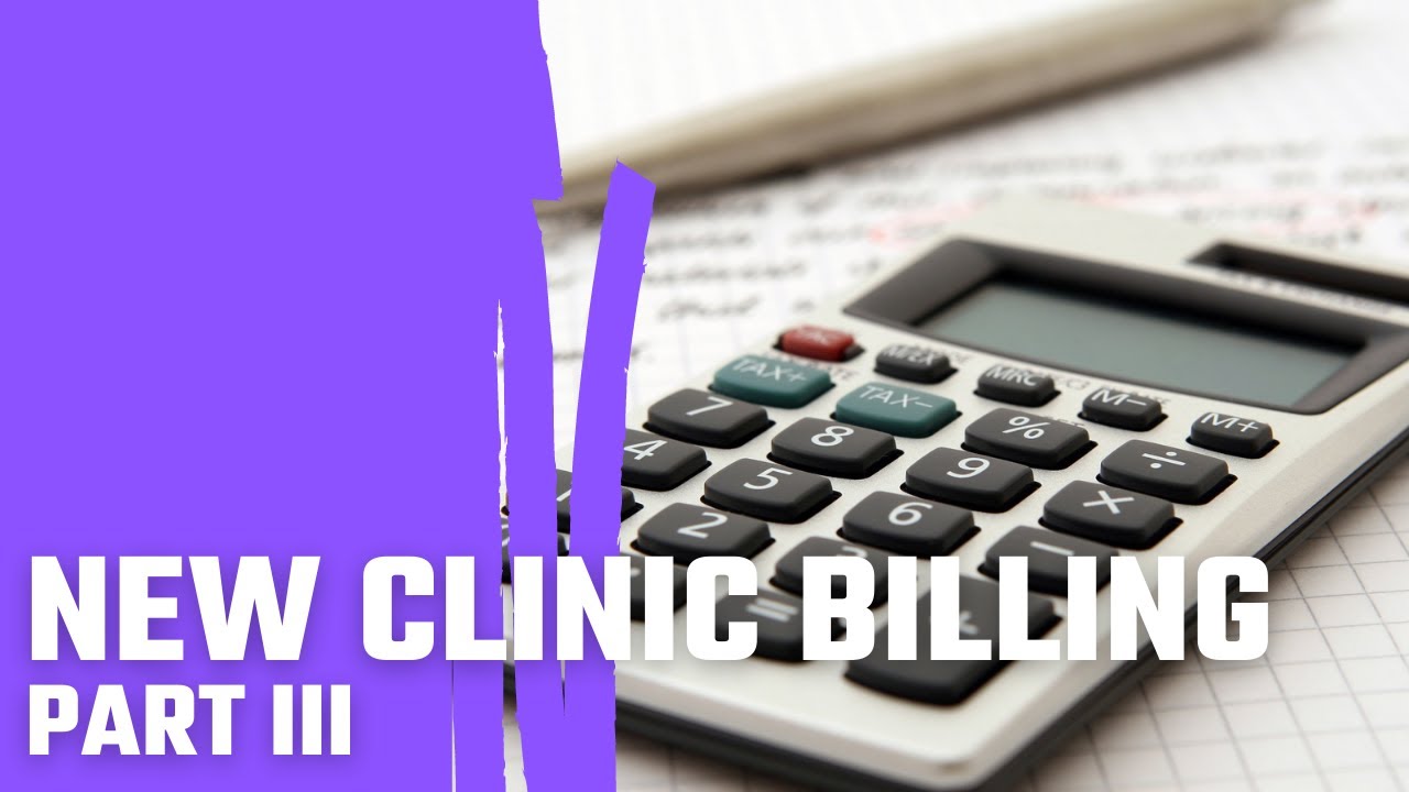 New Clinic Billing-Part 3