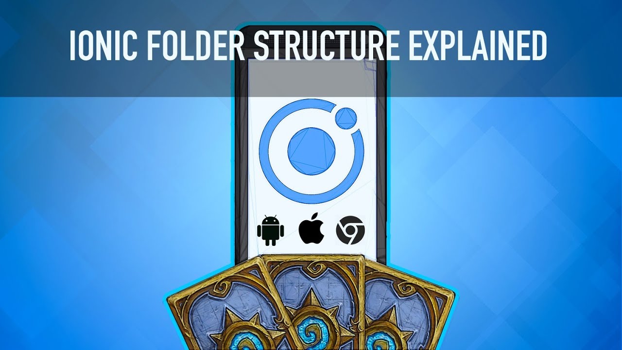 Understand Ionic Folder Structure.