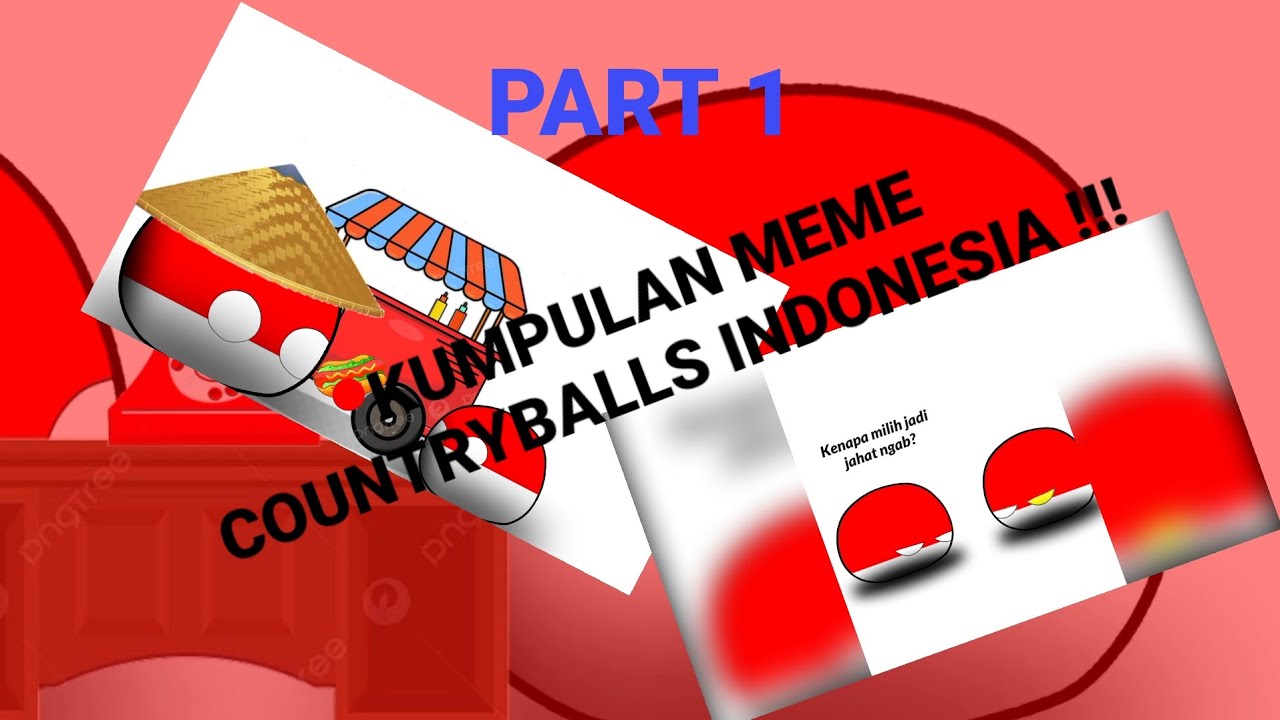 KUMPULAN MEME COUNTRYBALLS INDONESIA!!! PART 1