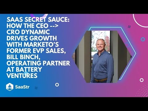 SaaS Secret Sauce: How the CEO/CRO Dynamic Drives Growth | Marketo’s Former EVP Sales Bill Binch