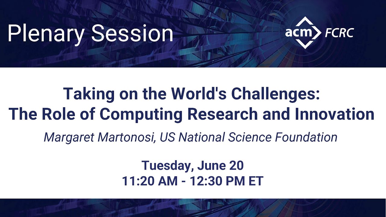 FCRC Plenary: Taking on the World's Challenges: The Role of Computing Research & Innovation