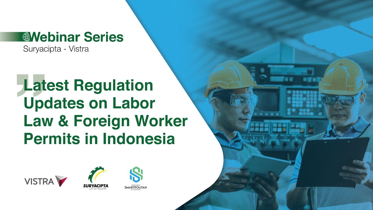 [Suryacipta Webinar] Regulation Updates on Labor Law & Foreign Worker Permits in Indonesia w/ Vistra