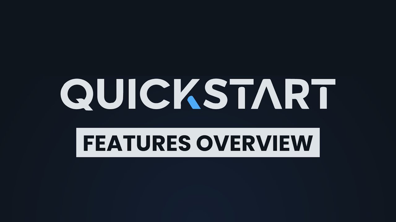 QuickStart Features Overview