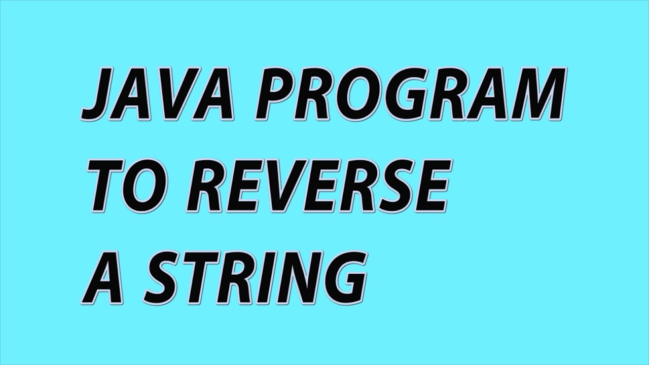 reverse string program in java | java reverse string program with explanation