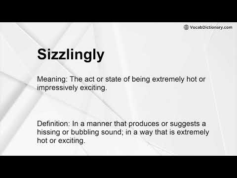 Sizzlingly Meaning