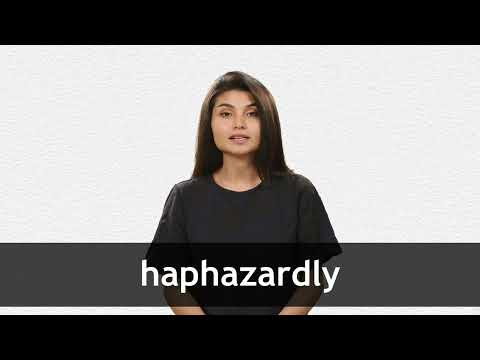 How to pronounce HAPHAZARDLY in American English