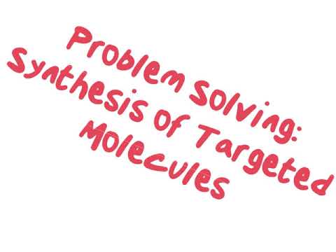 165 CHM2211 Problem Solving Synthesis of Targeted Molecules