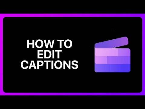 How To Edit Captions In Clipchamp Tutorial