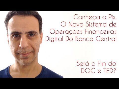 BANCO CENTRAL LANÇA O SISTEMA PIX - DINHEIRO EM SEGUNDOS - ASSISTA E CONFIRA