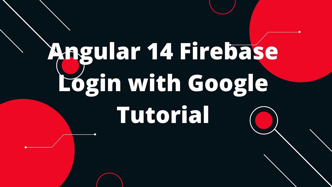 Angular 14 Firebase Login with Google Tutorial