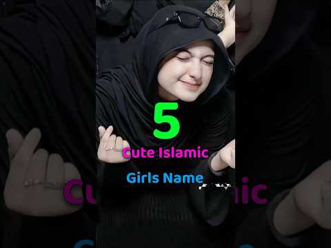 5 Cute Islamic Girls Name #names #islamicnames