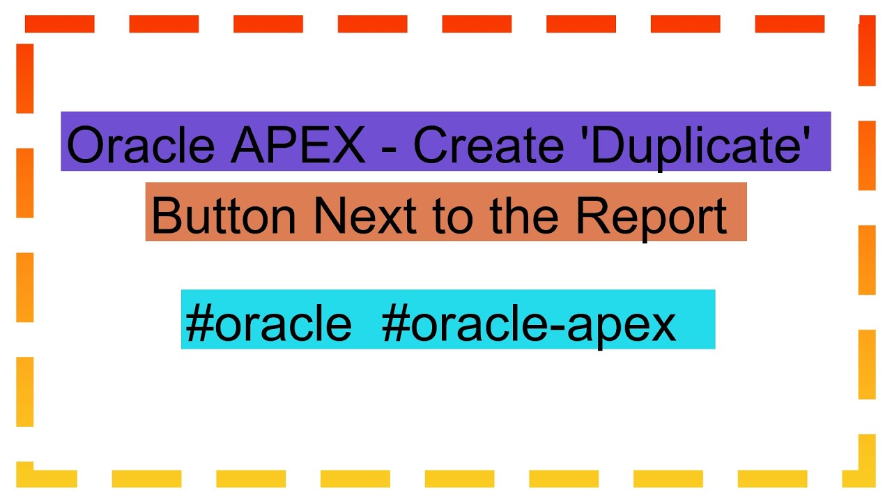 Oracle APEX - Create 'Duplicate' Button Next to the Report