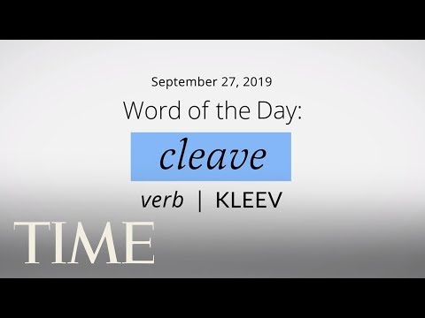 Word Of The Day: CLEAVE | Merriam-Webster Word Of The Day | TIME
