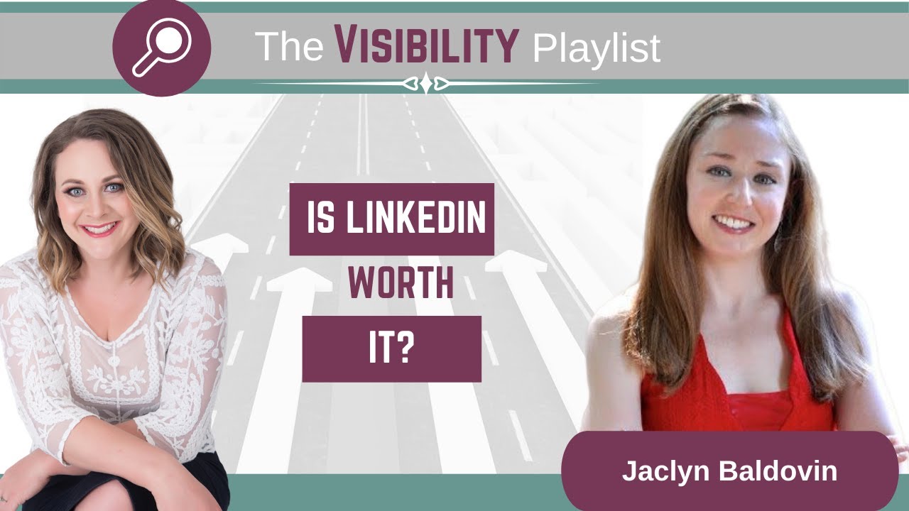 Is LinkedIn Worth it? Benefits of LinkedIn and LinkedIn Best Practices