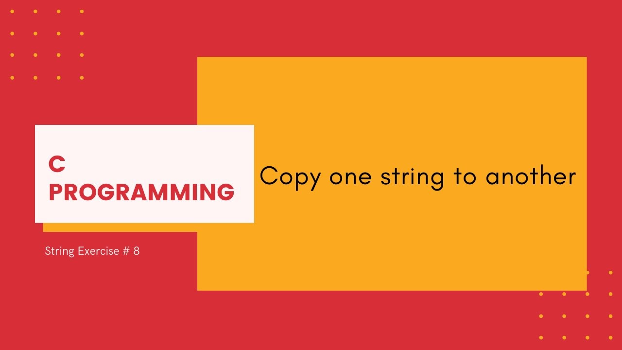 C Strings 8: Copy one string to another [C Programming]