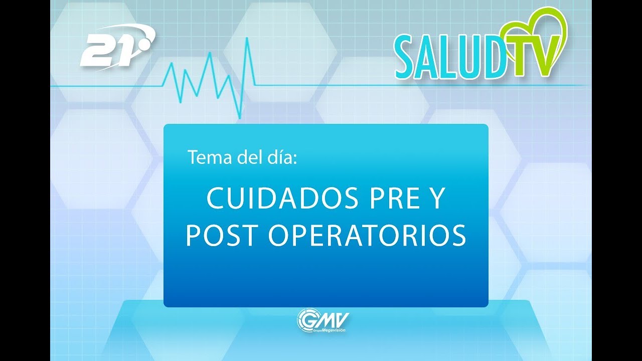 Salud TV - 05/12/2018 - Cuidados pre y post operatorios