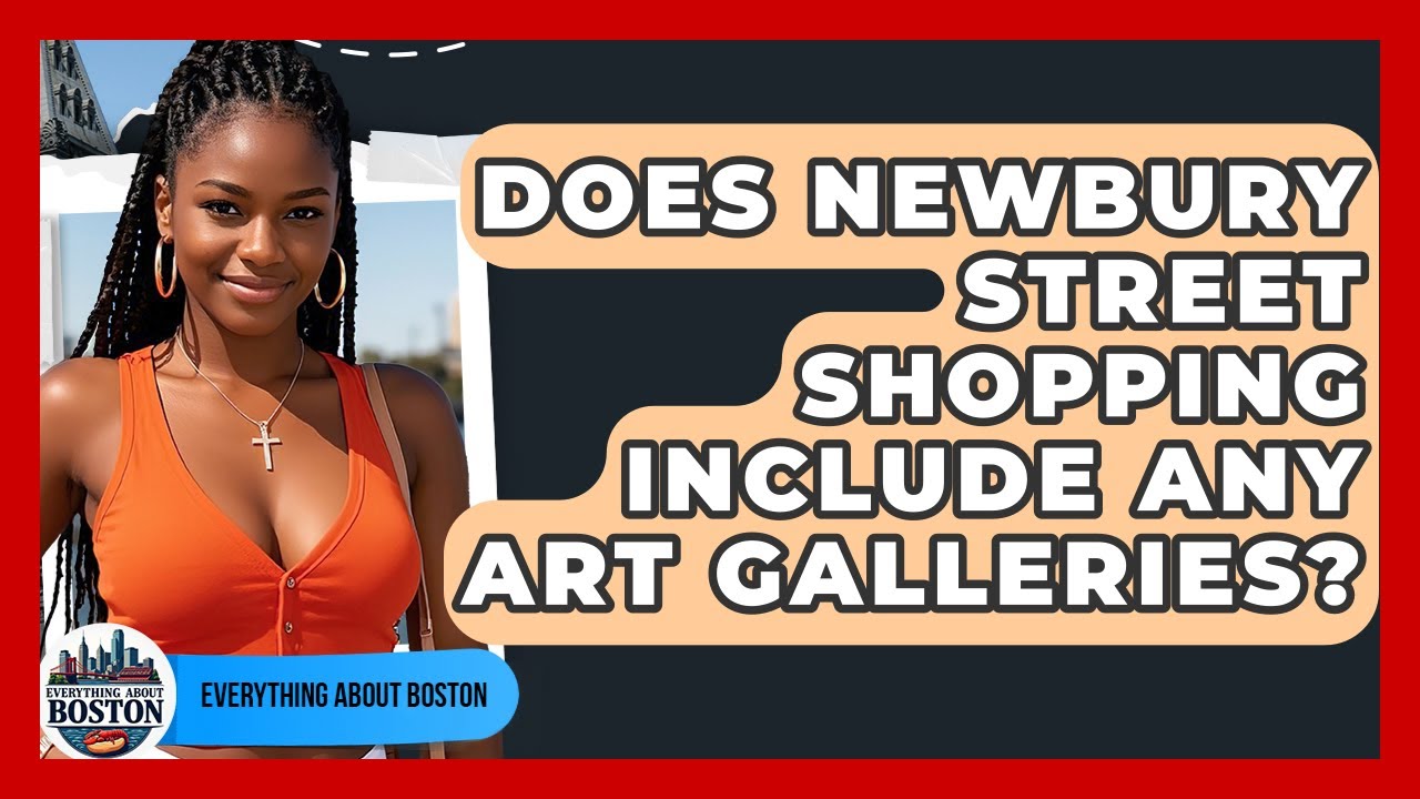 Does Newbury Street Shopping Include Any Art Galleries? - Everything About Boston